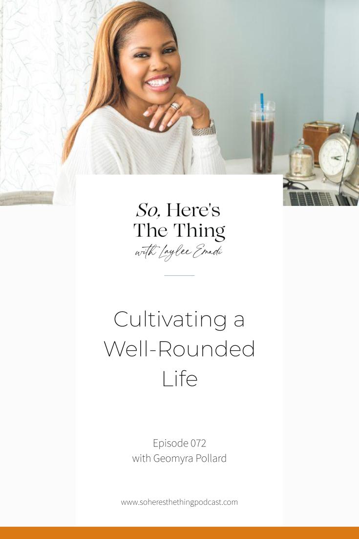 Cultivating a Well-Rounded Life with Geomyra Pollard | So, Here's the Thing