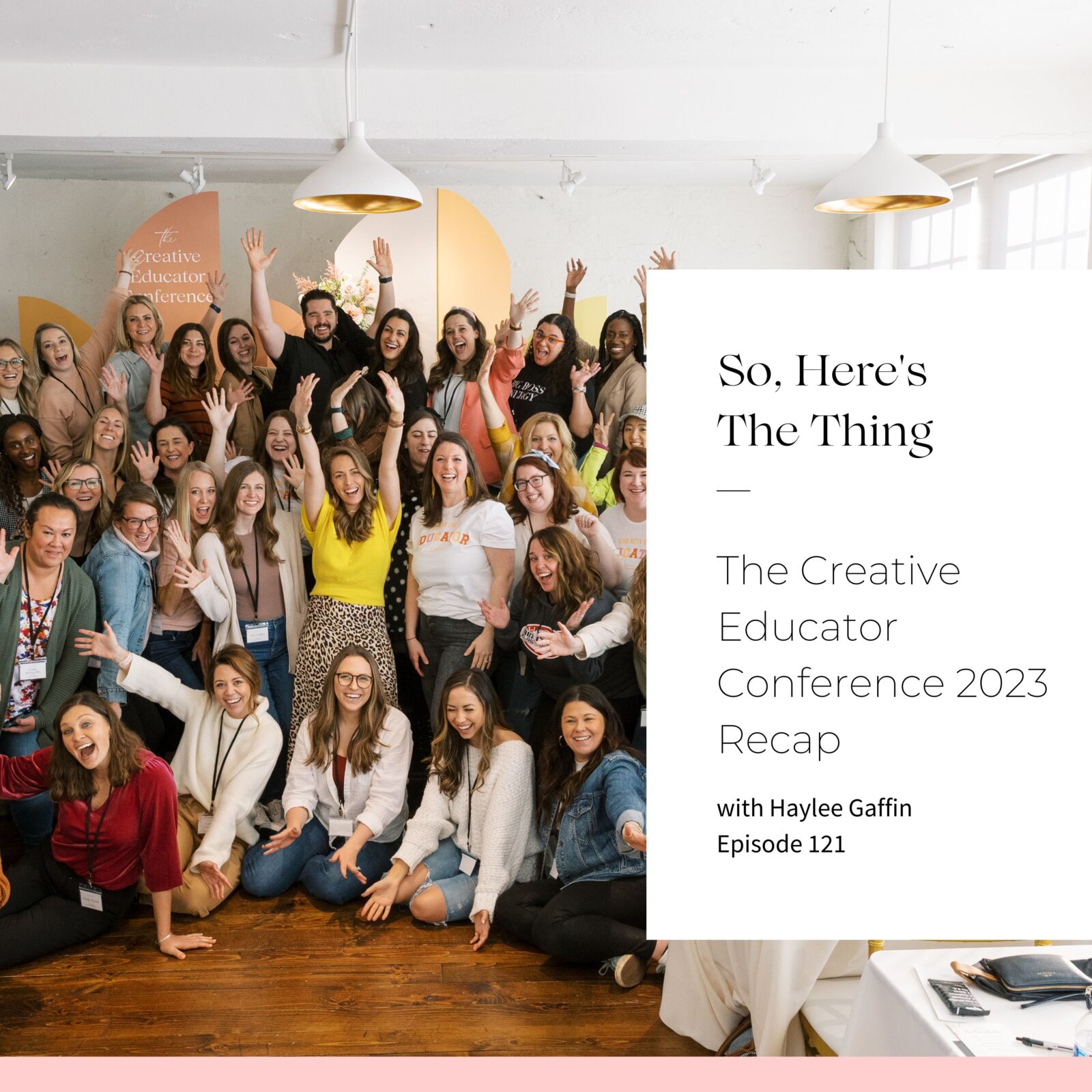 Episode 121: Recap of The Creative Educator Conference | Laylee Emadi ...