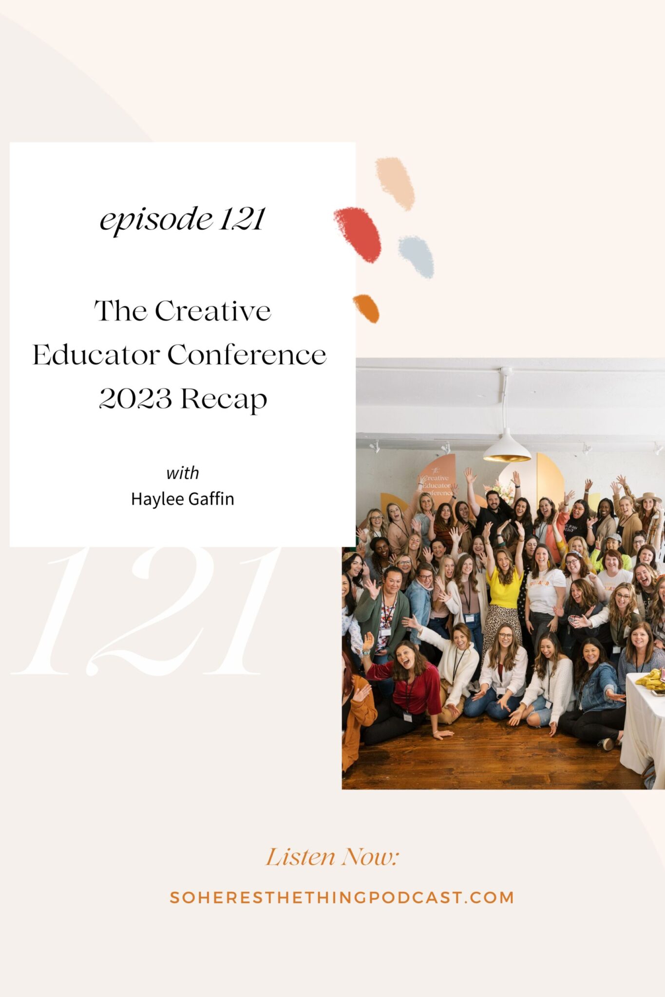 Episode 121: Recap of The Creative Educator Conference | Laylee Emadi | Coach for Creative Educators