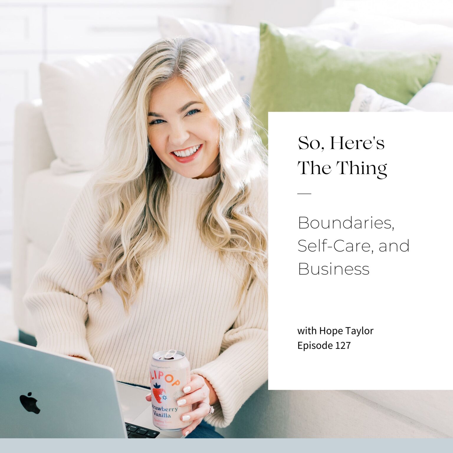 Episode 127: Boundaries, Self-Care, and Business with Hope Taylor ...